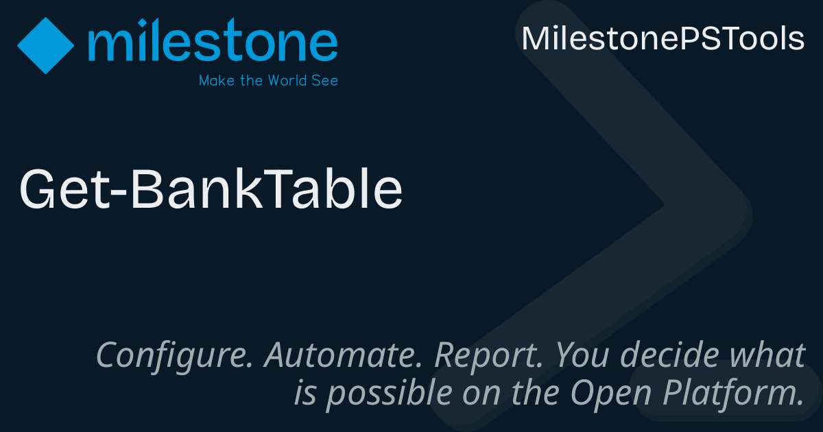 Get-BankTable - MilestonePSTools Module