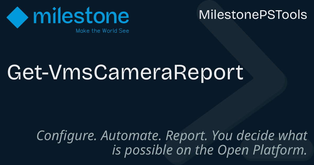 Get-VmsCameraReport - MilestonePSTools Module