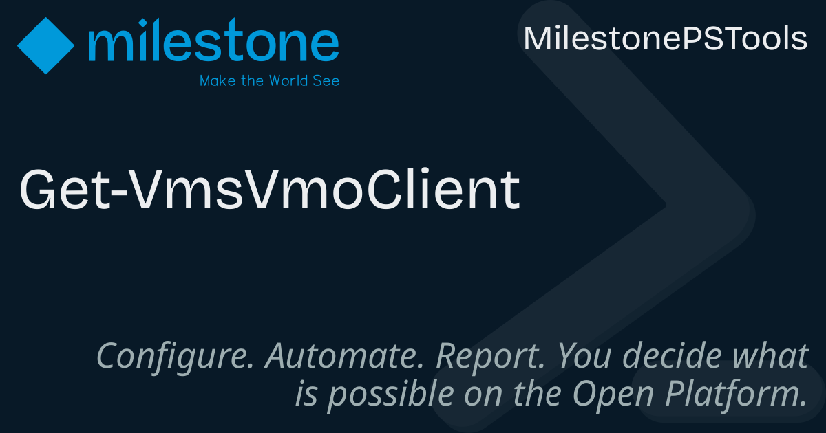 Get-VmsVmoClient - MilestonePSTools Module