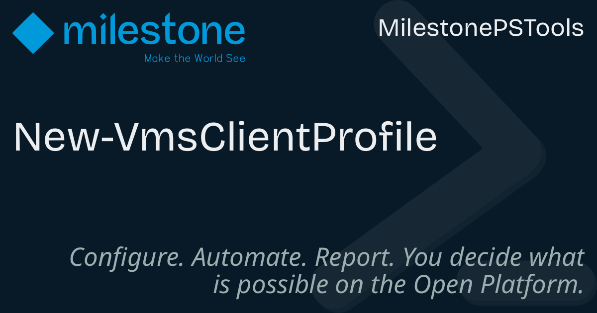 New-VmsClientProfile - MilestonePSTools Module