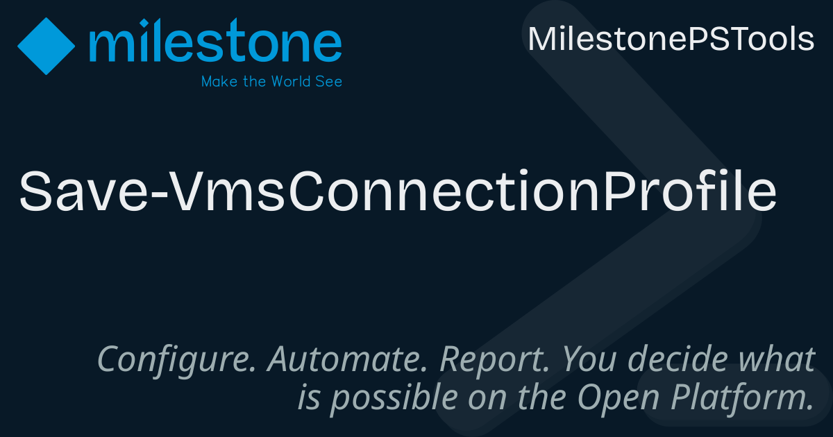Save-VmsConnectionProfile - MilestonePSTools Module