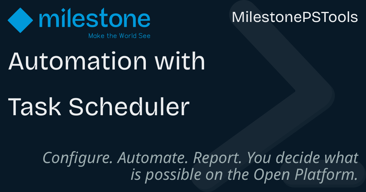 Automation With Task Scheduler Milestonepstools Module