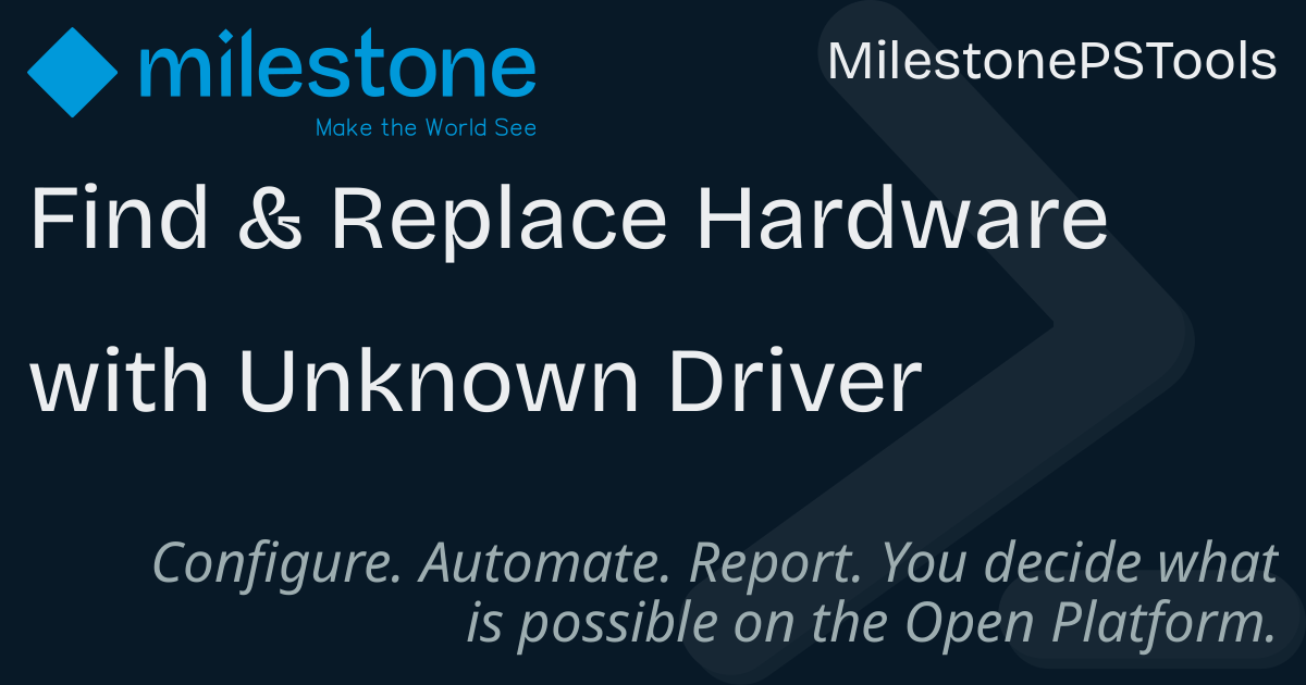 Find & Replace Hardware with Unknown Driver - MilestonePSTools Module