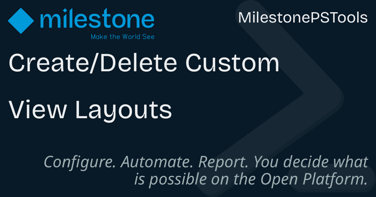 Create/Delete Custom View Layouts - MilestonePSTools Module