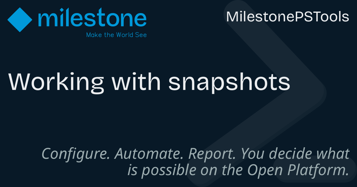 Working with snapshots - MilestonePSTools Module